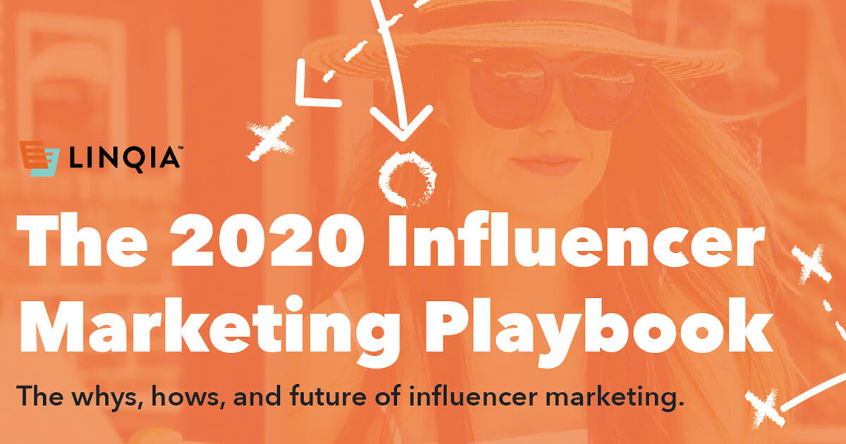 The 2020 Influencer Marketing Playbook – Linqia